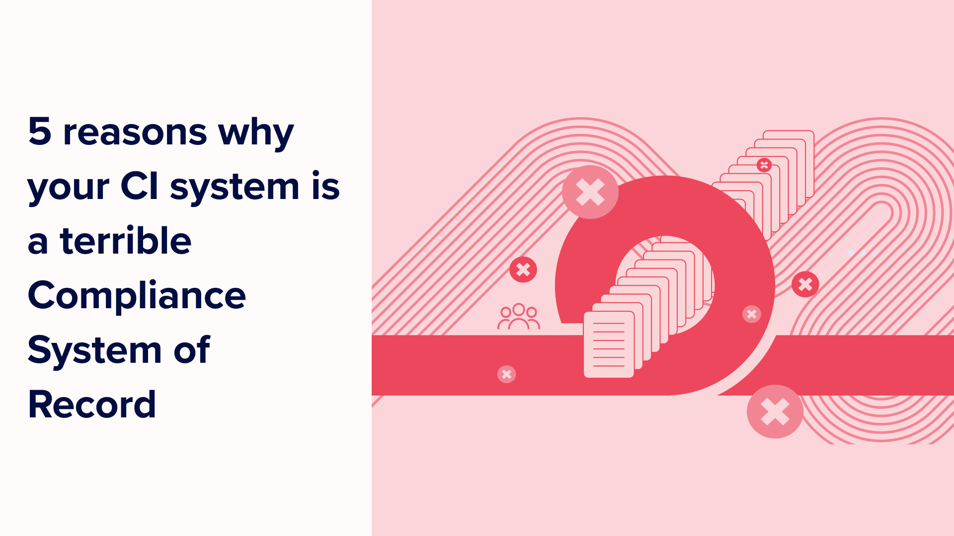 CI systems: Terrible Compliance Systems of Record | Kosli