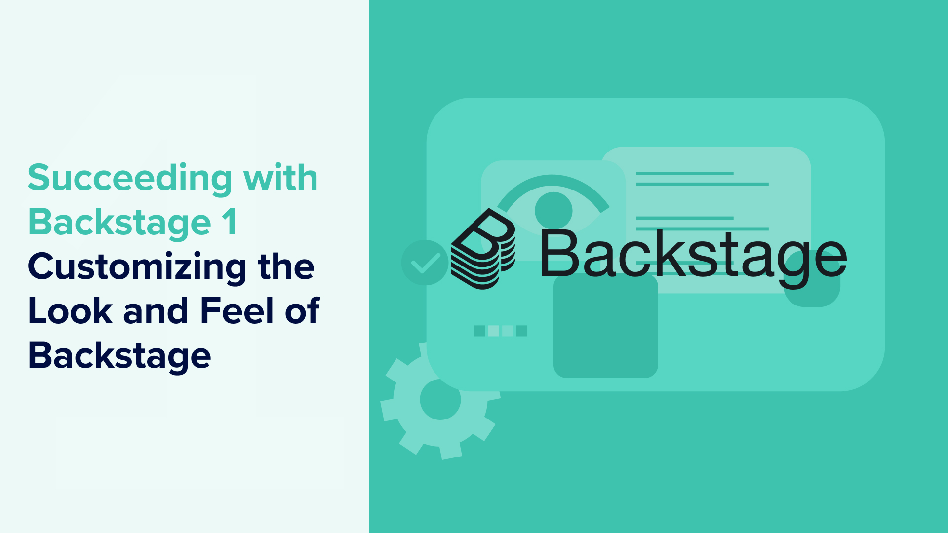 Succeeding with Backstage 1: Customizing the Look and Feel of Backstage