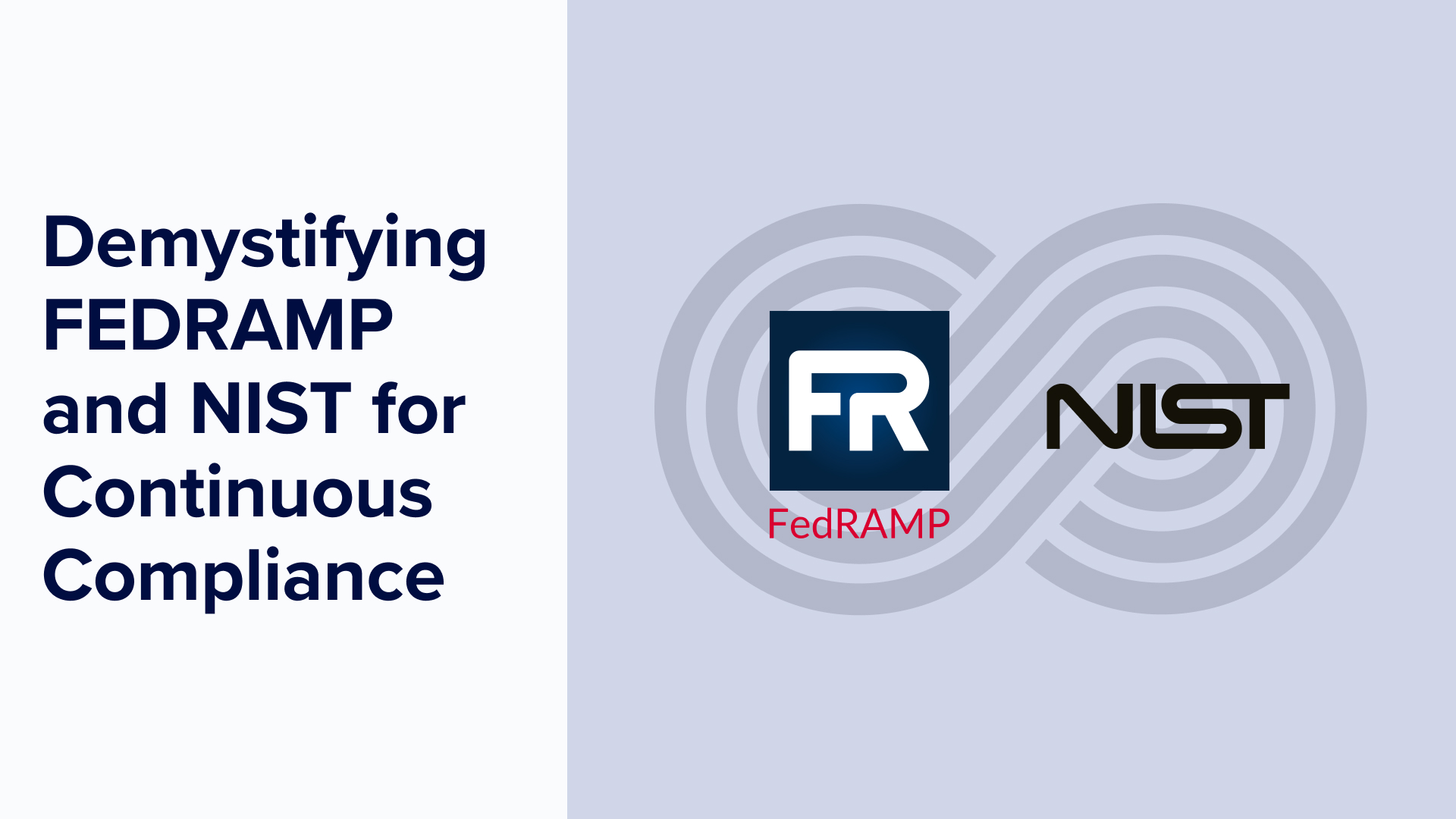 How to achieve compliance with FEDRAMP and NIST for continuous compliance
