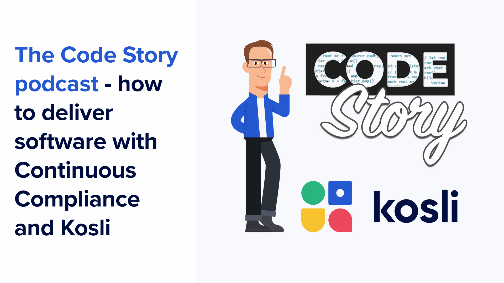 The Code Story: Delivering Software with Continuous Compliance & Kosli
