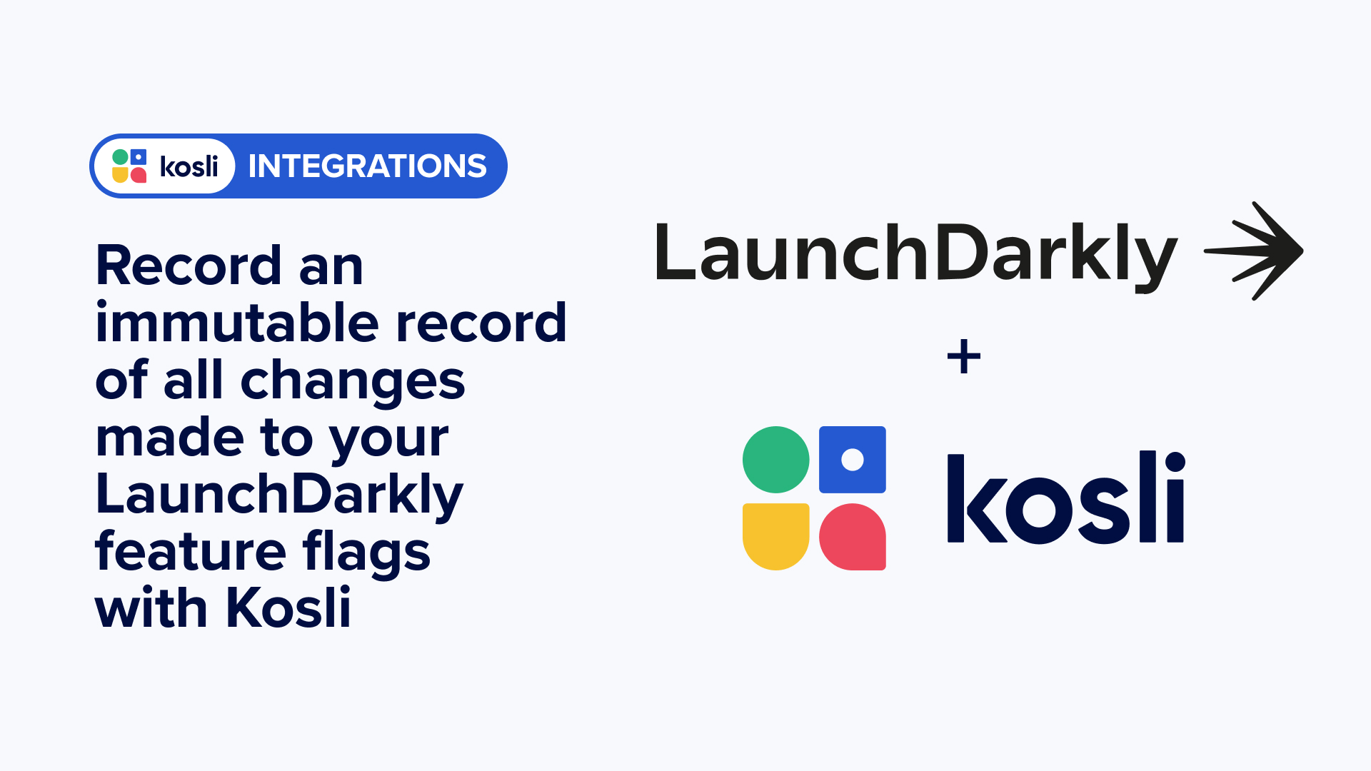 Introducing Kosli's Integration with LaunchDarkly: An immutable record ...
